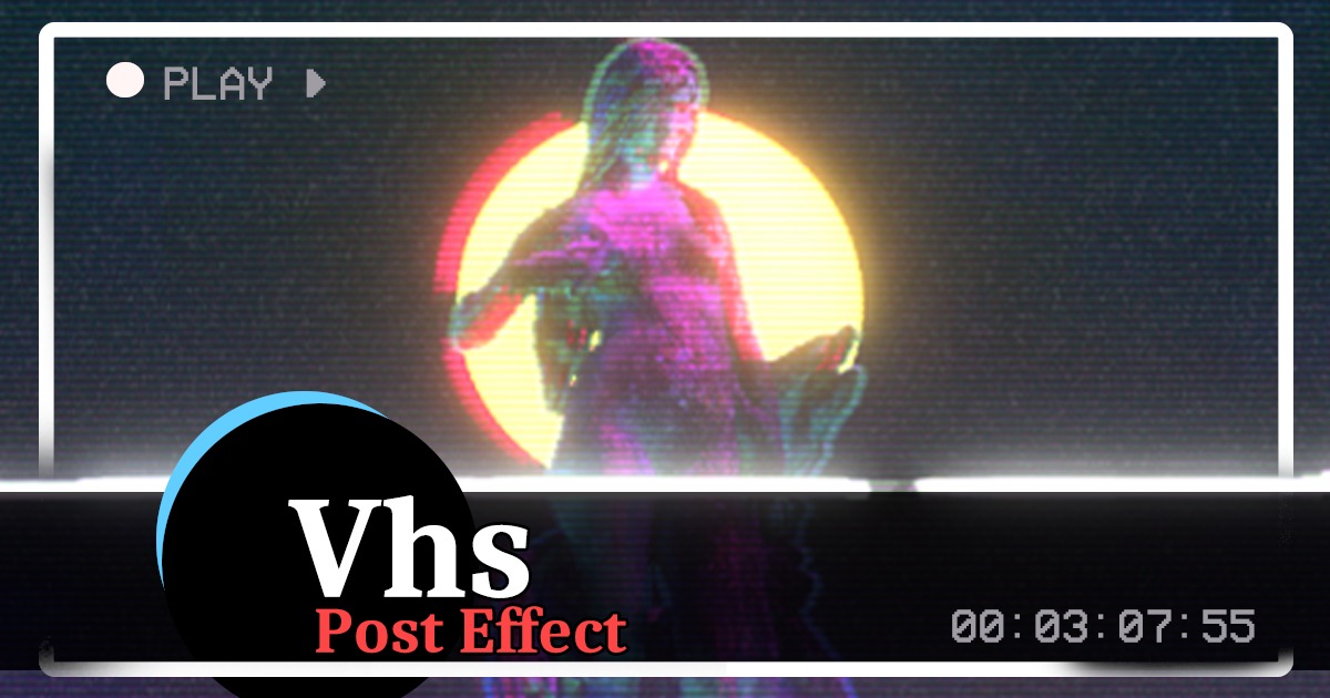 Vhs | Fullscreen & Camera Effects | Unity Asset Store