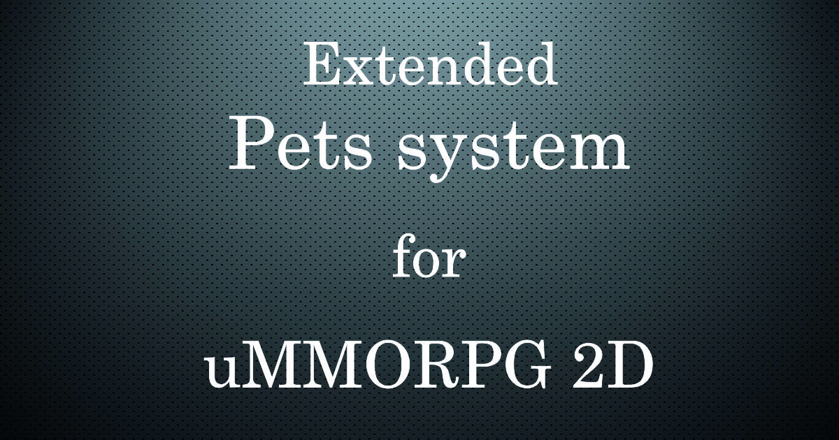 Extended Pets for uMMORPG 2D Remastered | Integration | Unity Asset Store